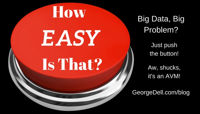 Big Data, Big Problem? - George Dell, SRA, MAI, ASA, CRE