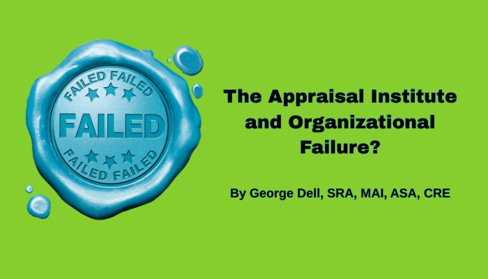 The Appraisal Institute and Organization Failure? - George Dell, SRA ...
